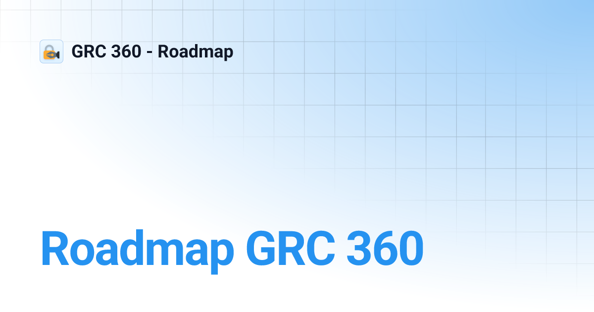 Roadmap GRC 360 | GRC 360 - Roadmap